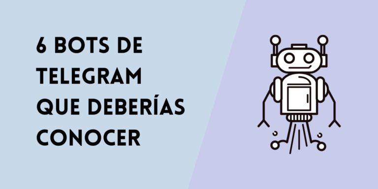 6 bots de Telegram que deberías conocer